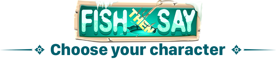 Fish Then Say